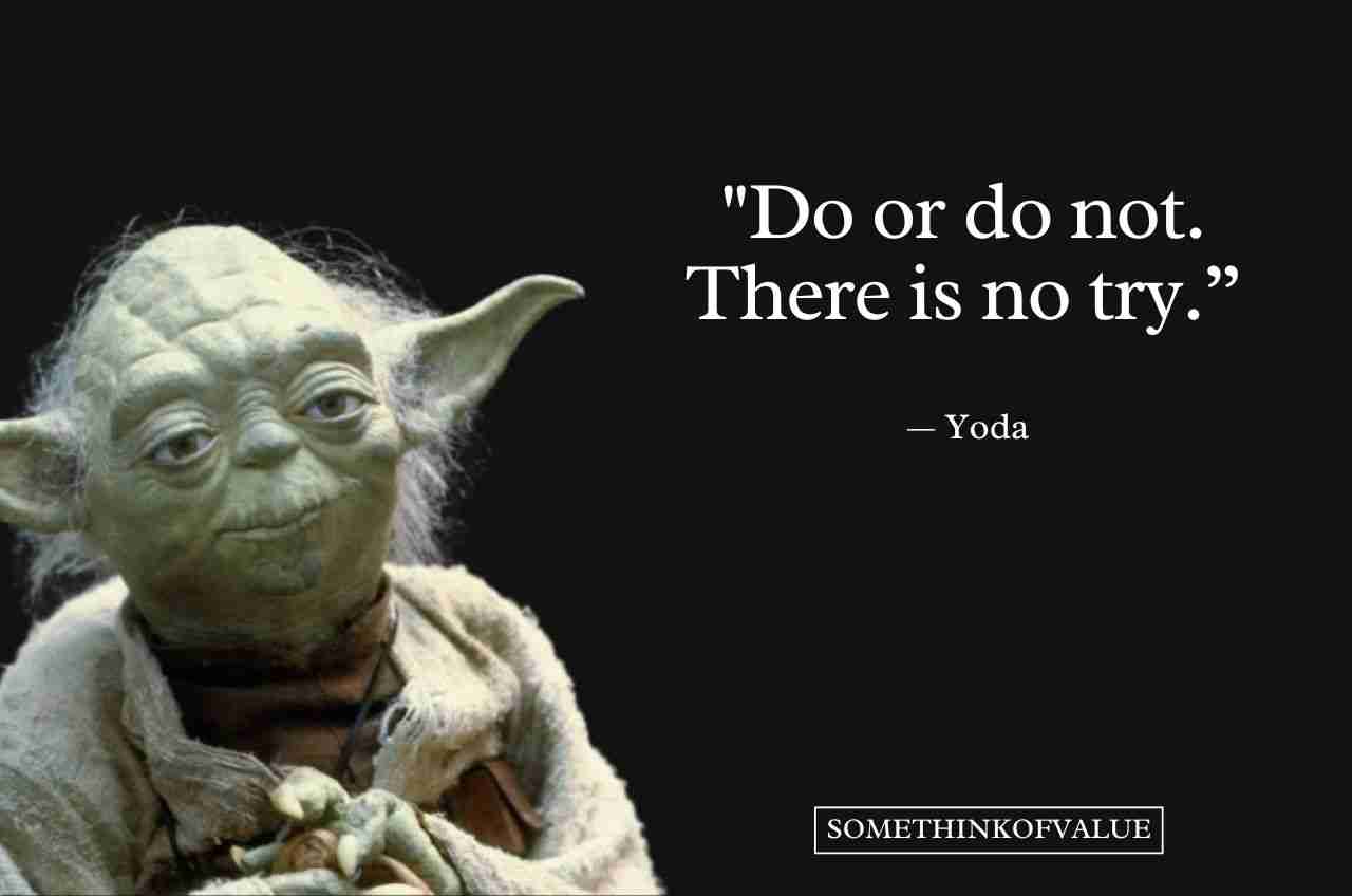 85 Best Yoda Quotes on Patience, Fear, & Failure - Some Think Of Value